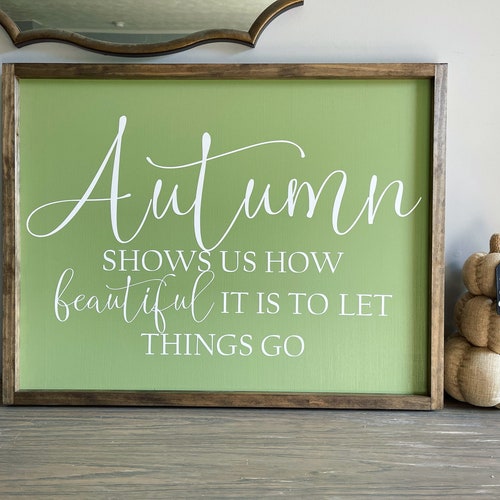 Fall Sign Autumn Shows Us How Beautiful It is to Let Things - Etsy