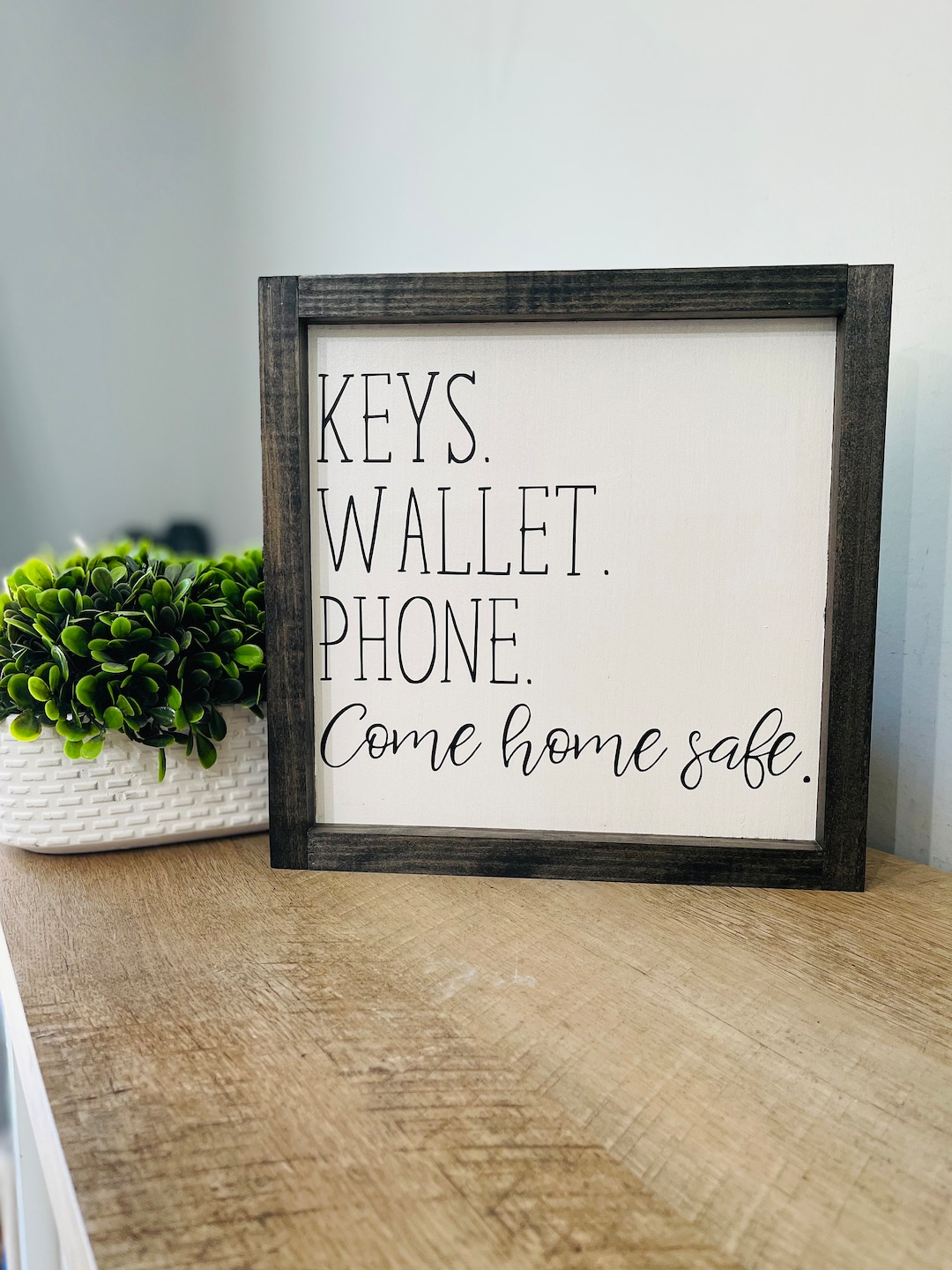 Keys, Wallet, Phone, Come Home Safe Wood Sign, Checklist Sign, Phone ...