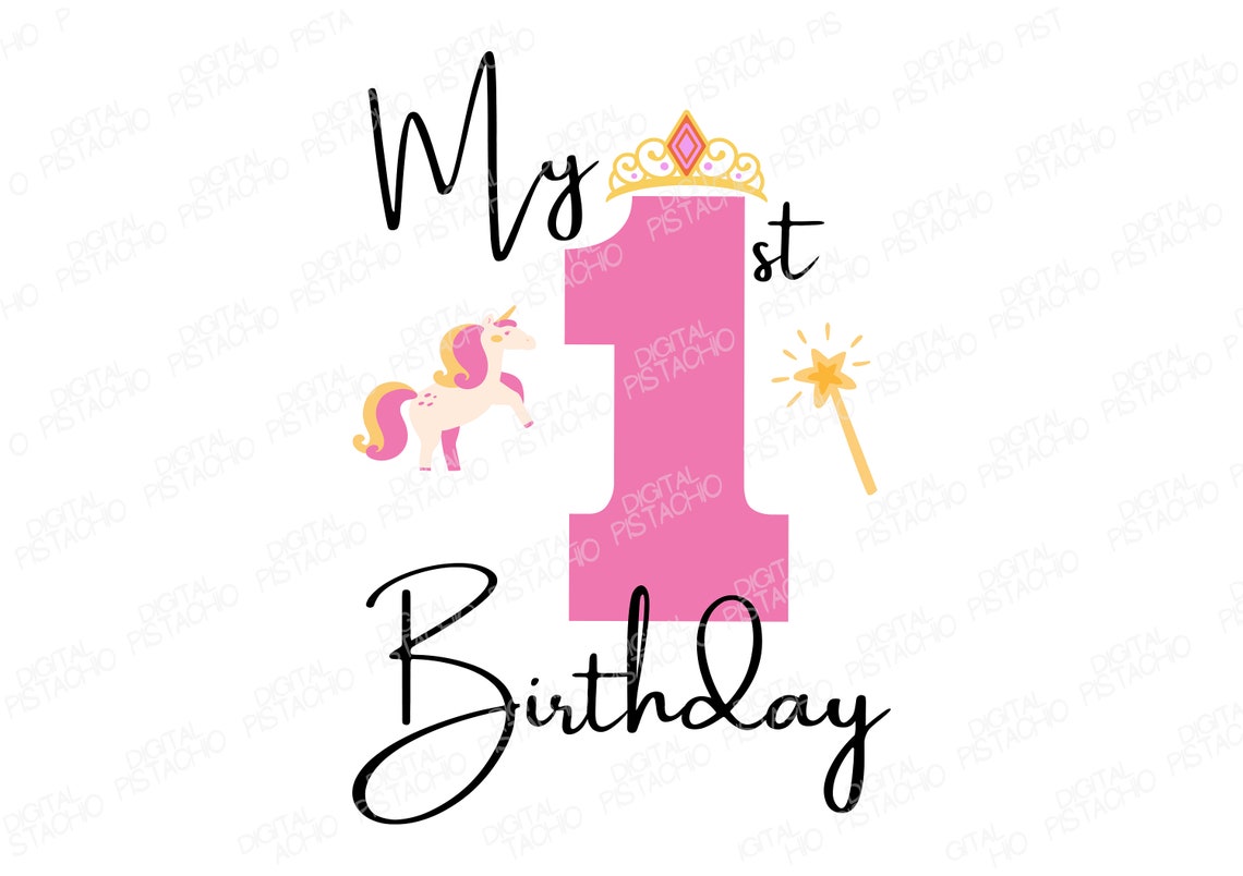 My First Birthday SVG PNG, 1st Birthday Baby Girl SVG, Unicorn Birthday ...