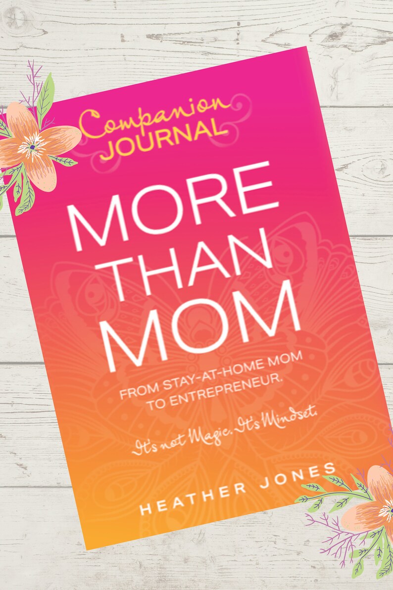 Companion Workbook to More Than Mom. From Stay-at-home Mom to ...