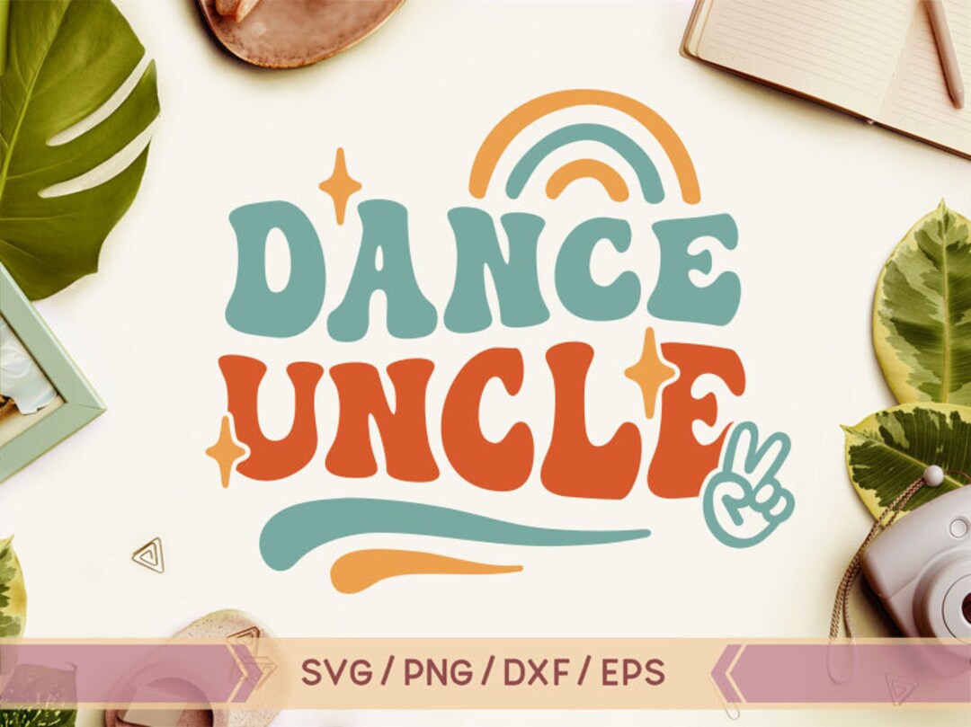 Dance Uncle Svg, Boho Dance Uncle Svg, Retro Dance Uncle Svg, Uncle ...