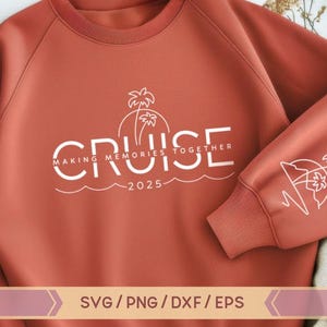 Cruise Making Memories Together Svg, Cruise 2025 Svg, Cruise Squad Svg ...