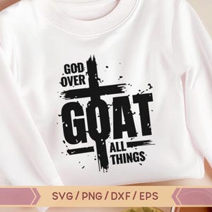 God Over All Things SVG, PNG, GOAT Svg, Bible Quote, Faith Svg ...