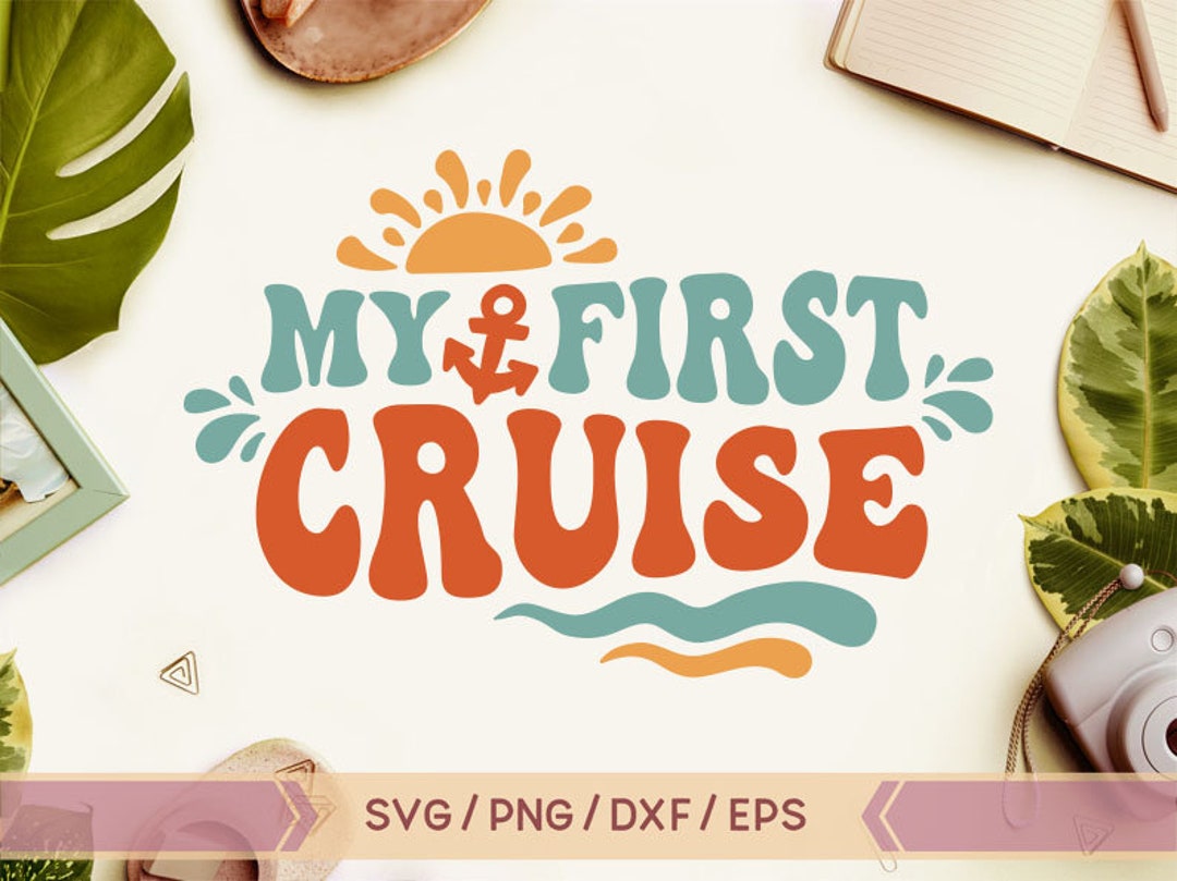 My First Cruise Svg, Groovy Cruise Svg, Retro Cruise Svg,1st Cruise Svg ...