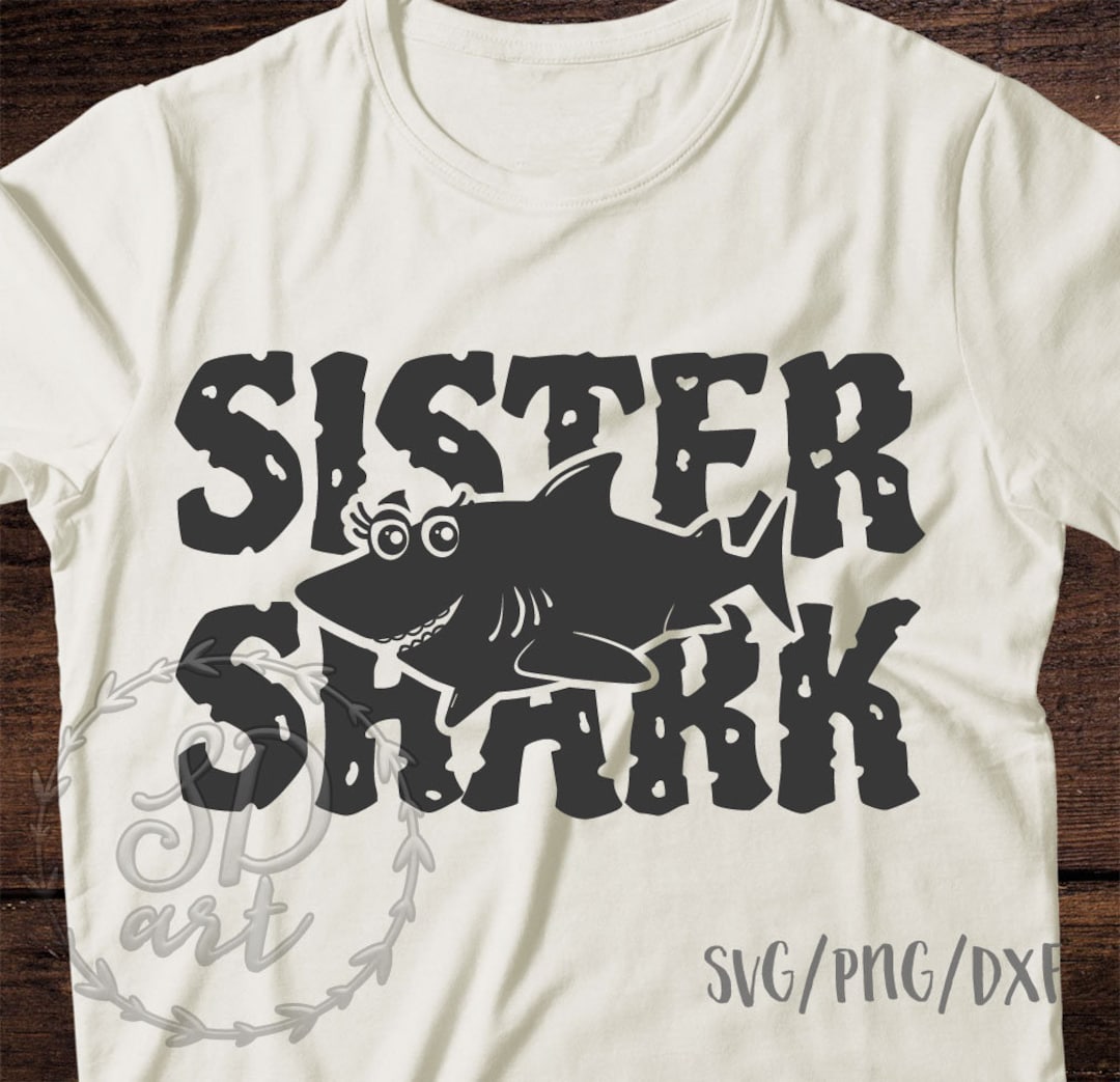 Sister Shark SVG, Sister Shark Svg File, Family Shark Svg, Sister Shark ...