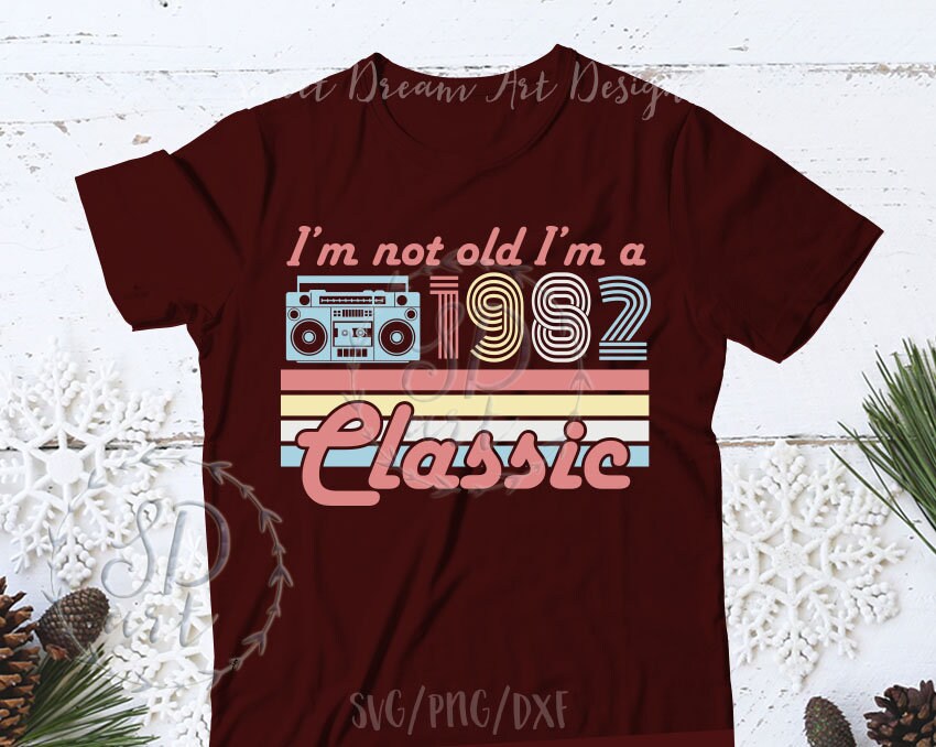 1982 Classic SVG, Born in 1982 SVG, 1982 Birthday SVG, I’m Not Old I’m ...
