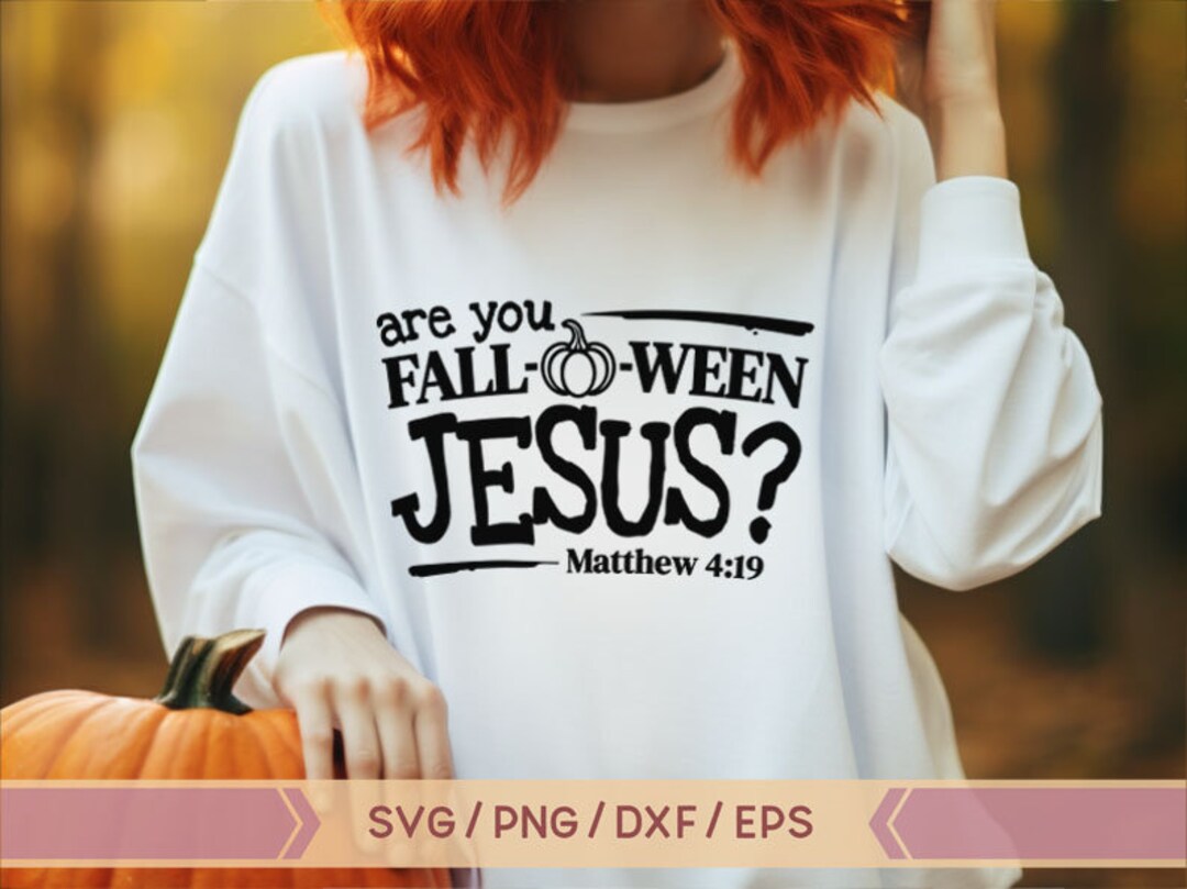 Are You Fall-o-ween Jesus Svg, Faith Svg, Fall O Ween Jesus Svg ...