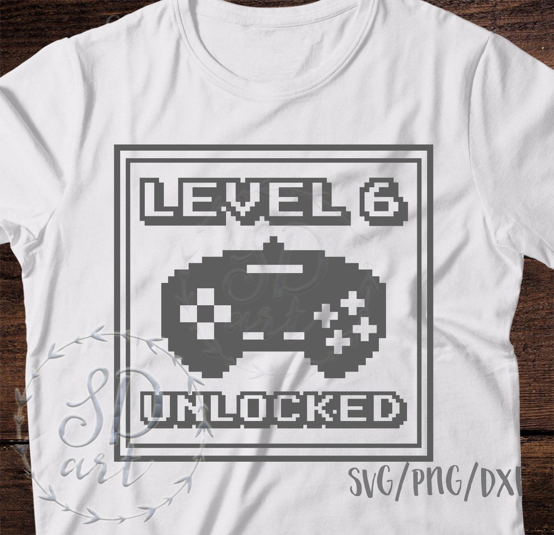 Level 6 Unlocked Svgbirthday Boy 6 Years Old Svg Level 6 - Etsy