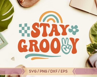 Stay Groovy Svg, Stay Groovy Retro Svg, Boho Disco Hippie Svg, Retro Stay Groovy Svg, Groovy 70s ...