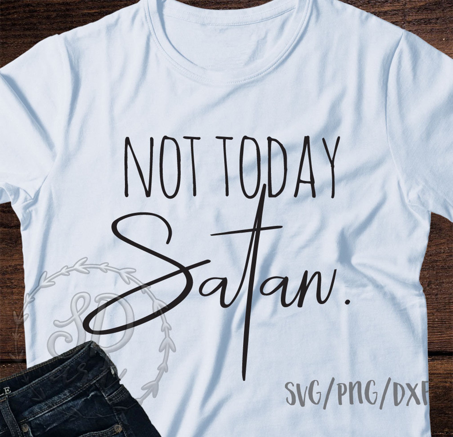 Not Today Satan SVG Bible Svg Faith SVG Spiritual SVG | Etsy