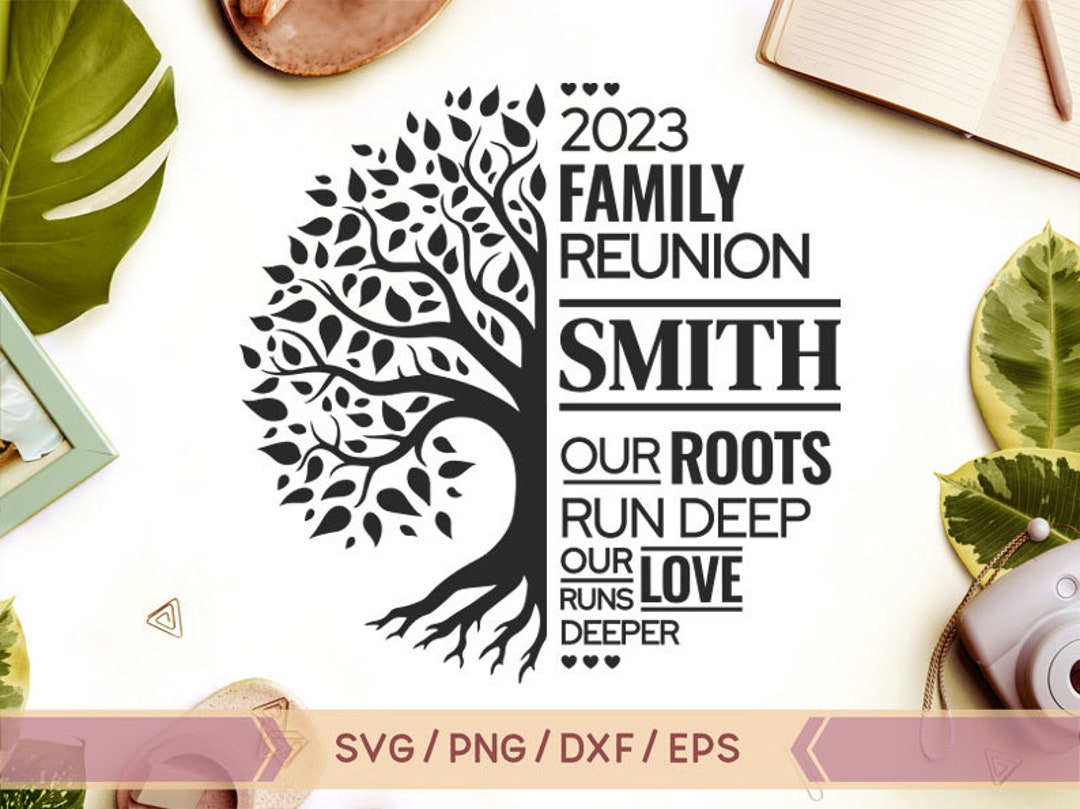 Family Reunion Tree SVG Our Roots Run Deep SVG Our Love Runs - Etsy