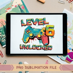 Level 6 Unlocked PNG, 6th Birthday Png, 6 Year Old Boy Png, Gamer PNG ...
