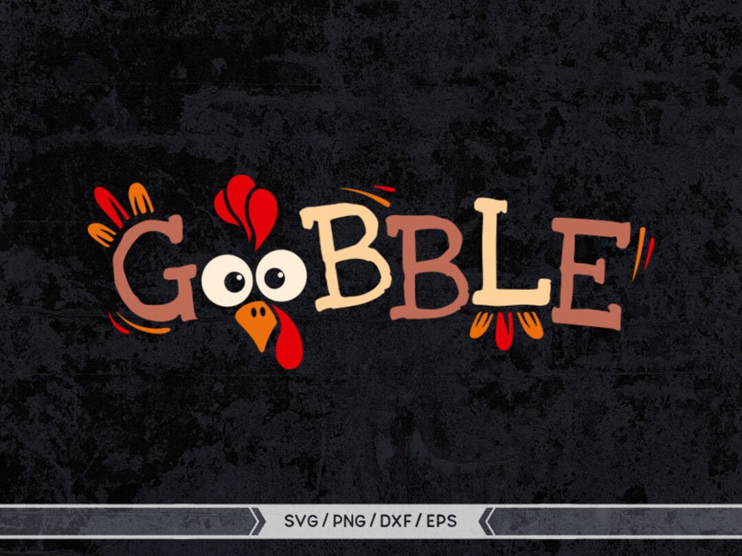 Thanksgiving SVG, Gobble SVG, Funny Turkey Face SVG, Funny Thanksgiving ...