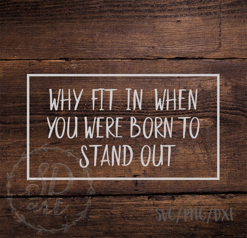 Why Fit in When You Were Born to Stand Out Svg | Etsy