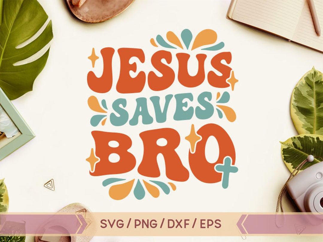 Jesus Saves Bro SVG, Religious Svg, Trendy Christian Svg, Wavy Bible ...
