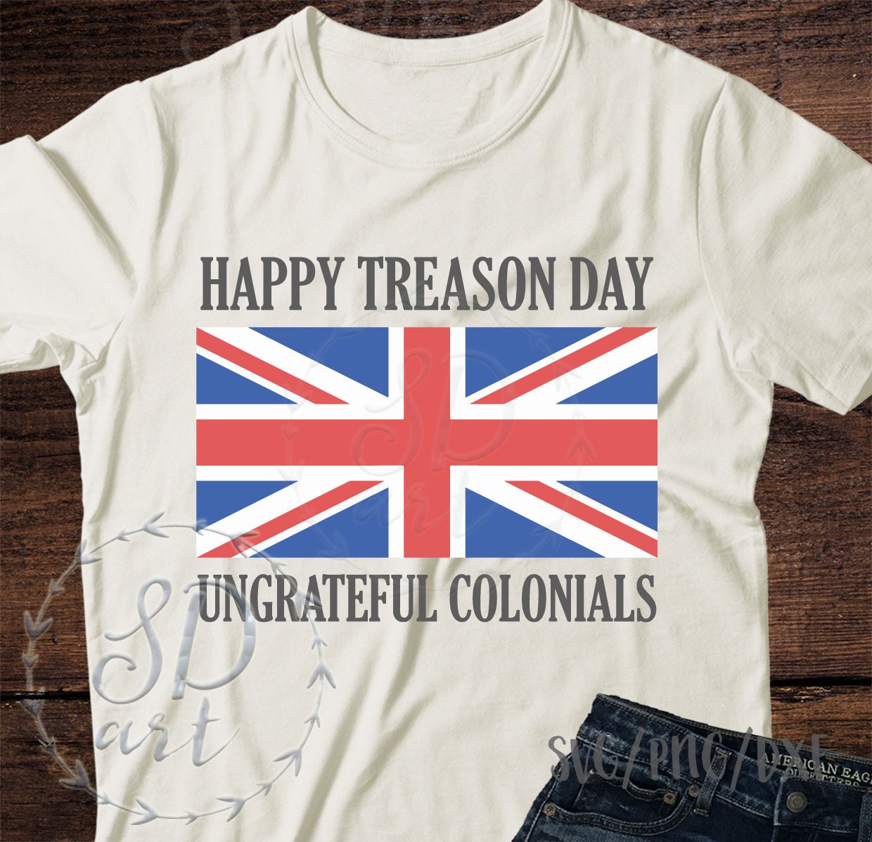 Happy Treason Day Ungrateful Colonials Svg, Funny British Humor Svg ...