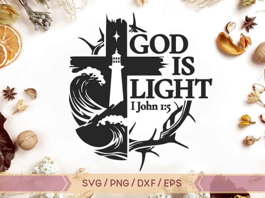 God is Light Svg, Faith Svg, I John I:5, Jesus Svg, Religious Svg ...