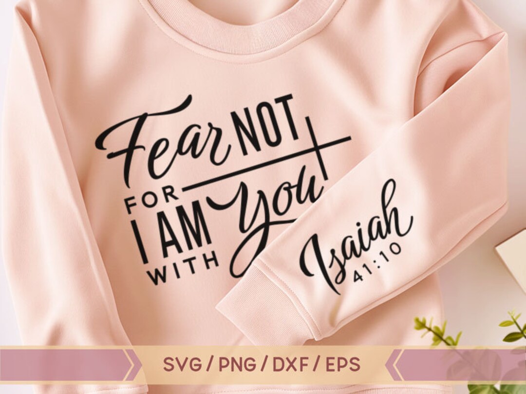 Fear Not for I Am With You Svg, Heart With Cross Svg, Faith Svg, Isaiah ...