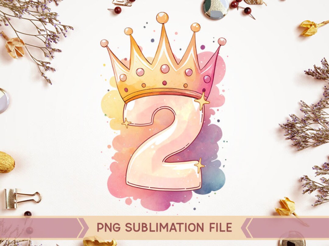 Second Birthday Princess Png, 2nd Birthday Princess Png, Crown Number ...