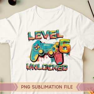 Level 6 Unlocked PNG, 6th Birthday Png, 6 Year Old Boy Png, Gamer PNG ...