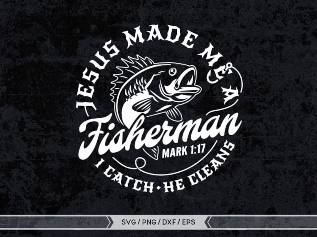 Jesus Made Me a Fisherman Svg, Mens Christian Svg, Christian Man Shirt ...