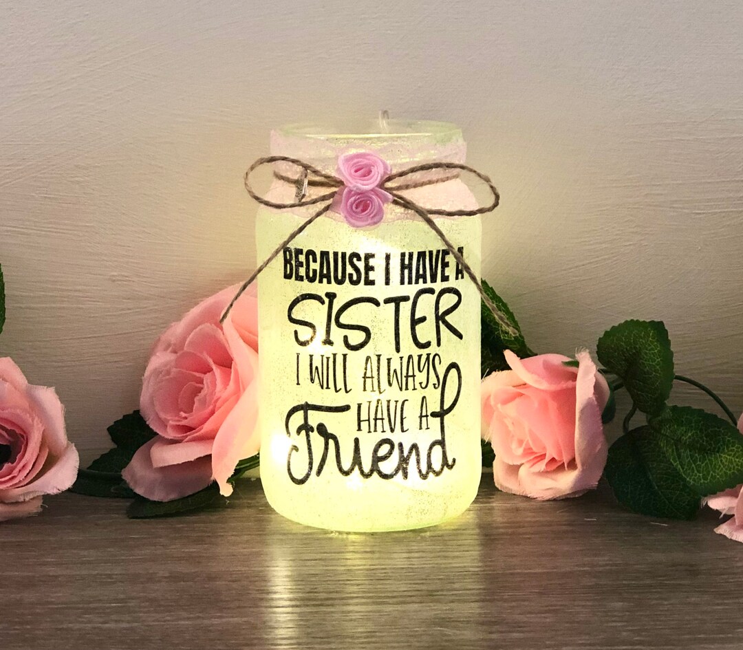Keepsake Gift for Sister, Light up Jar, Home Decor, Because I Have a ...