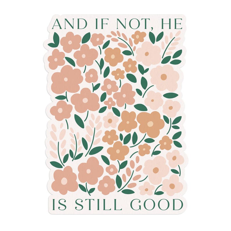 He is Still Good Sticker, Christian Sticker, Faith Sticker, Bible Verse ...