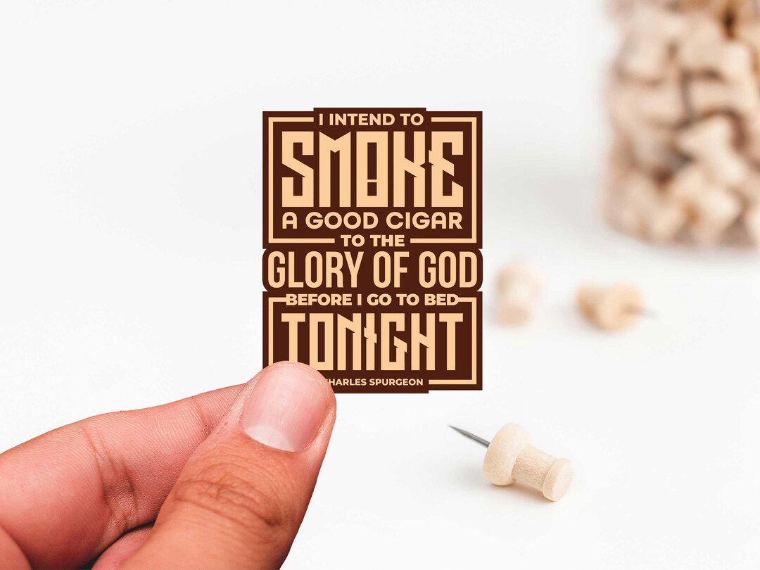 Smoke A Good Cigar Sticker, Christian Sticker, Faith Sticker, Bible ...