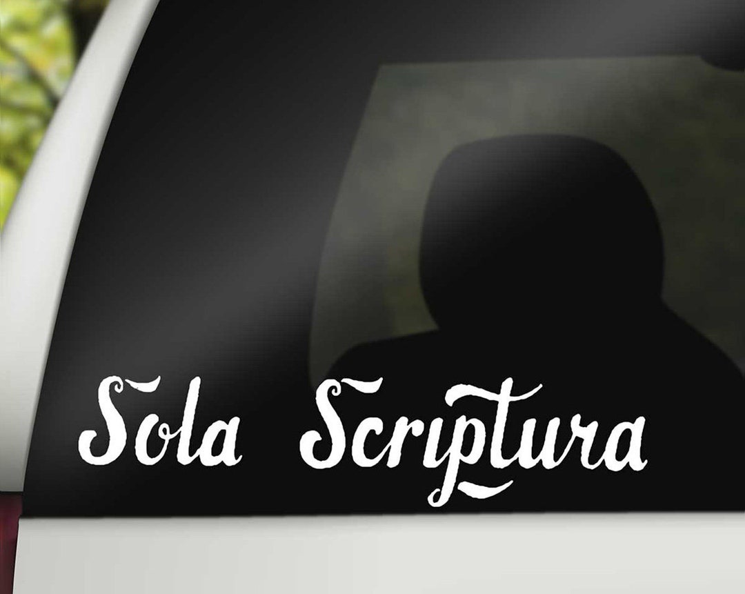 Sola Scriptura Hand Lettered Car Decal, Reformed Theology, the Five ...