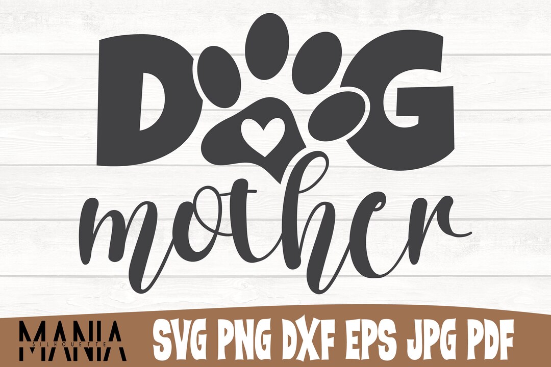 Dog Mother Svg, Dog Svg, Instant Download, Printable Cut File ...