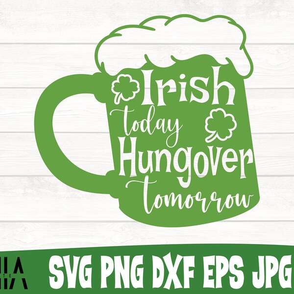 Irish Today Hungover Tomorrow Svg - Etsy