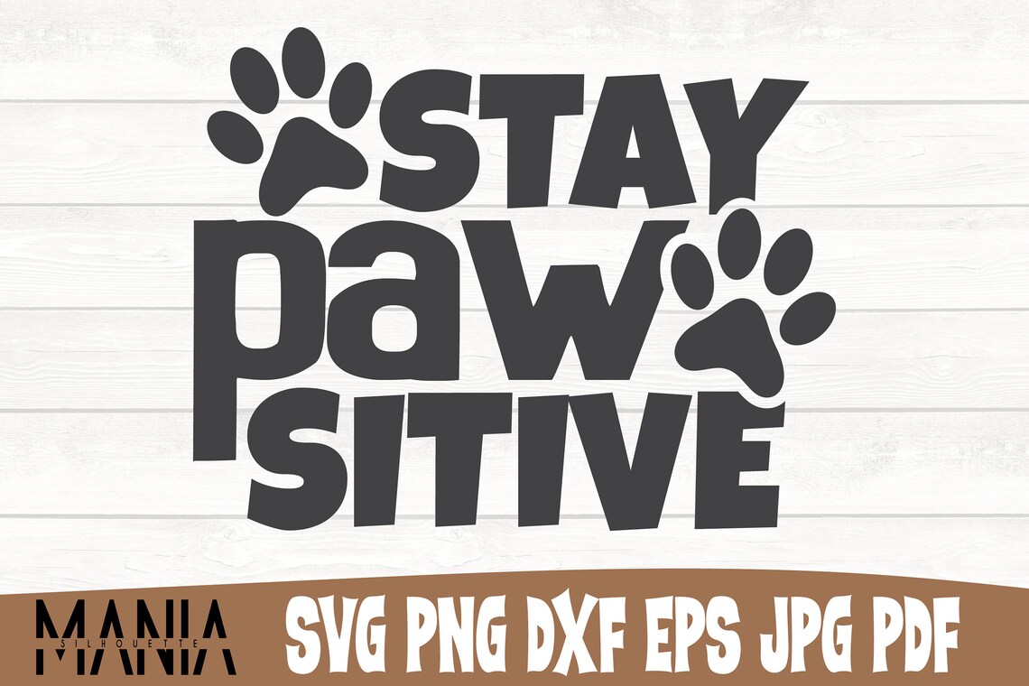 Stay Pawsitive Svg Instant Download Printable Cut File - Etsy