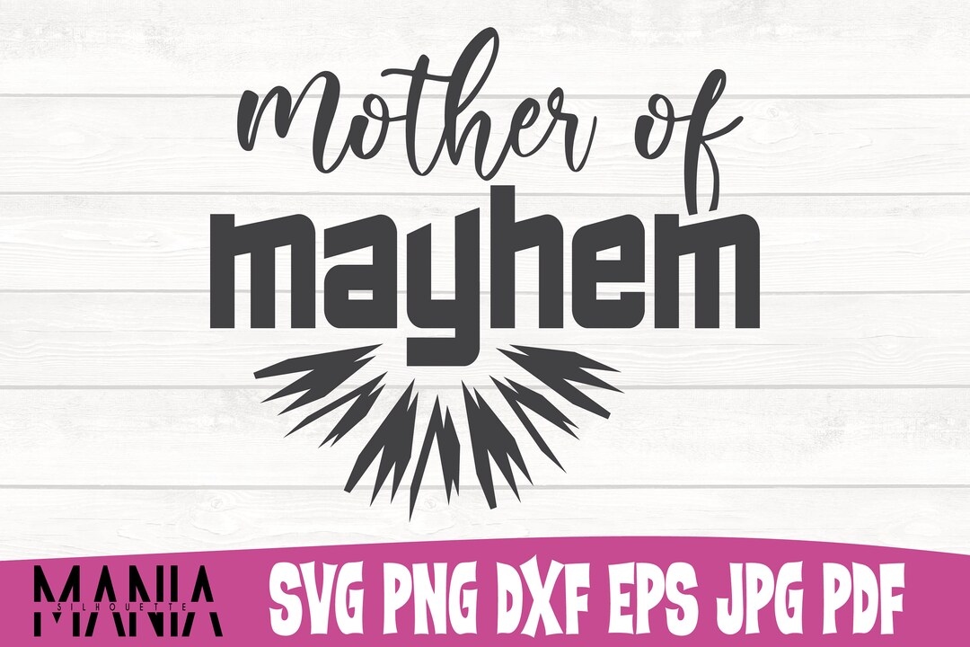 Mother of Mayhem Svg Cut File, Funny Mom Quote Cut File, Happy Mother's ...