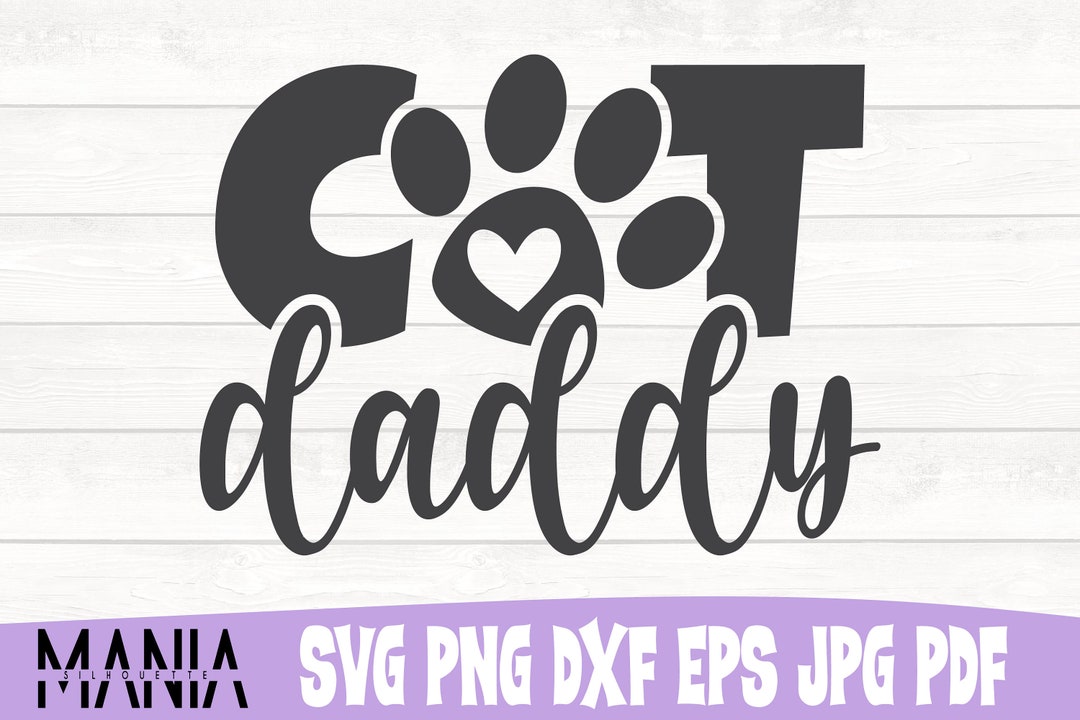Cat Daddy Svg, Cat Quote Svg, Cat Mom Svg, Pet Svg, - Etsy