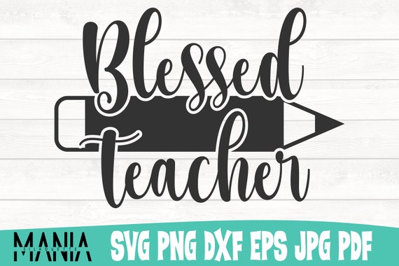 Blessed Teacher Svg School Svg Teacher Quote Svg Teacher | Etsy