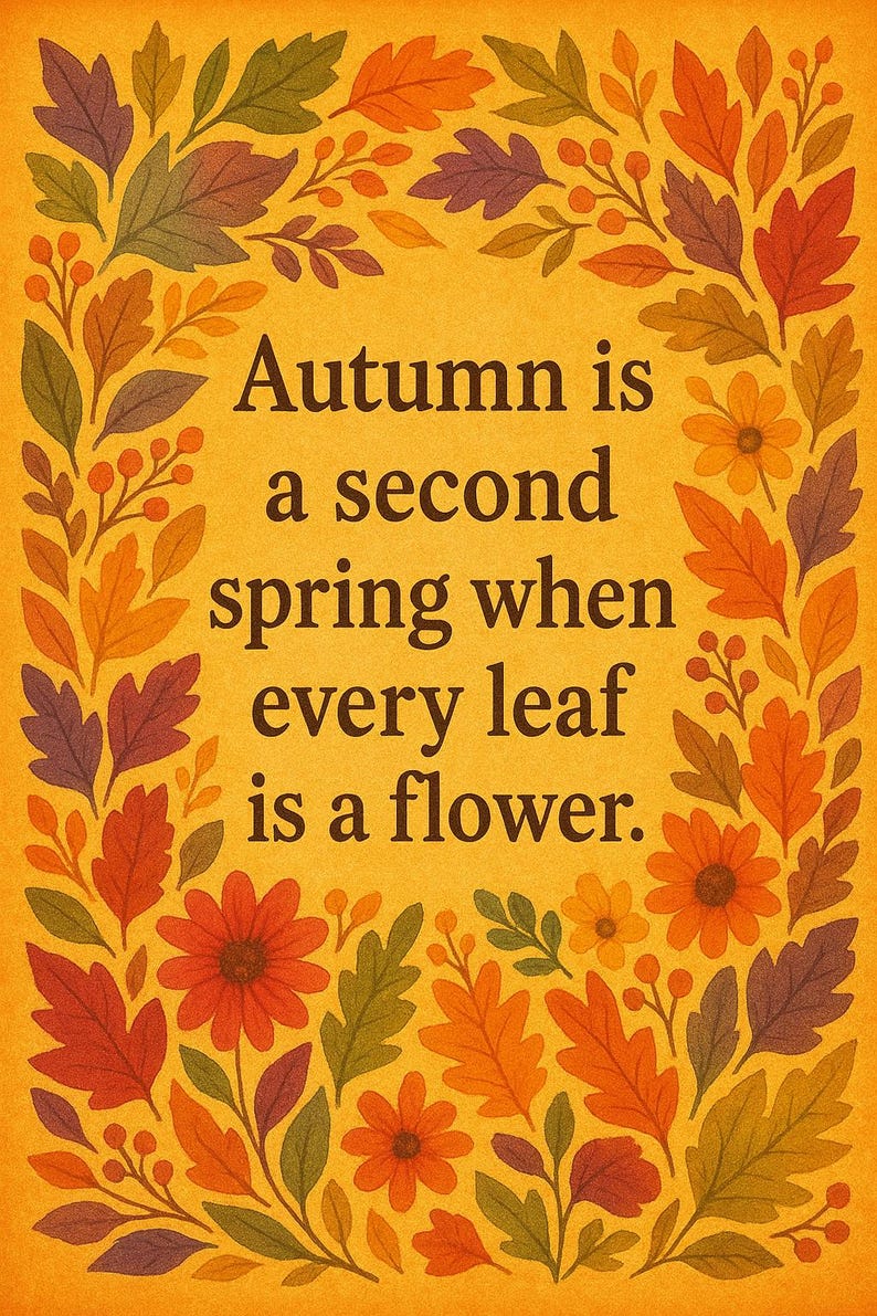 Autumn Quote Wall Art – ‘autumn is a Second Spring’ Albert Camus Print ...