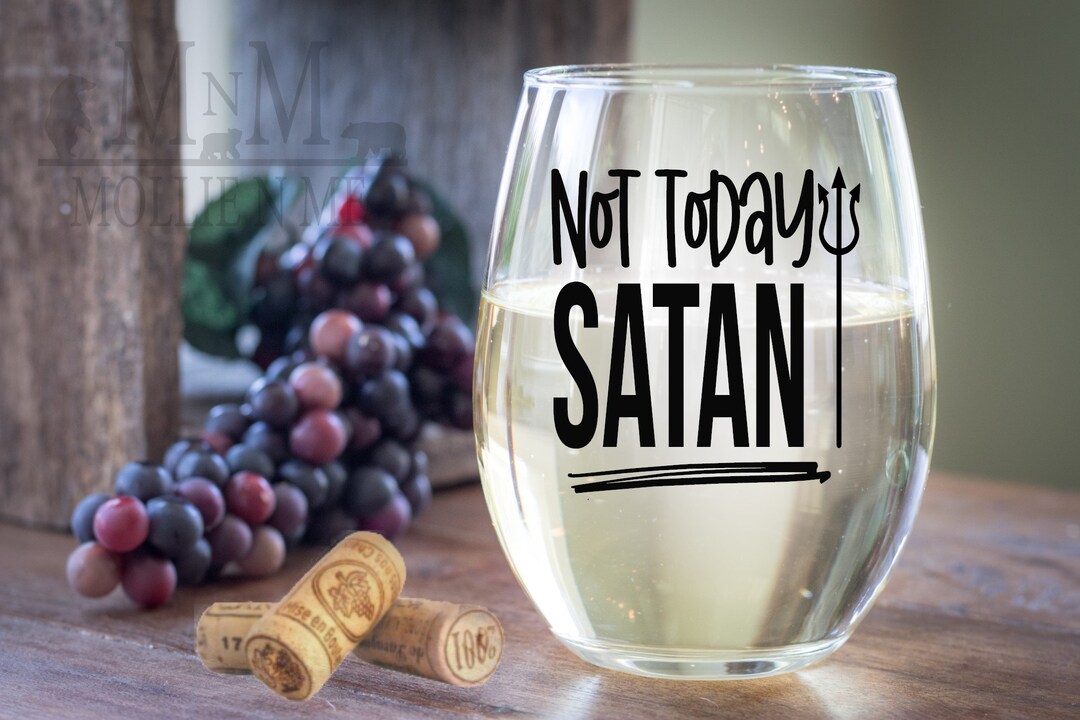 Not Today Satan 20oz Wine Glass Christian Wine Glass Religious Gift ...