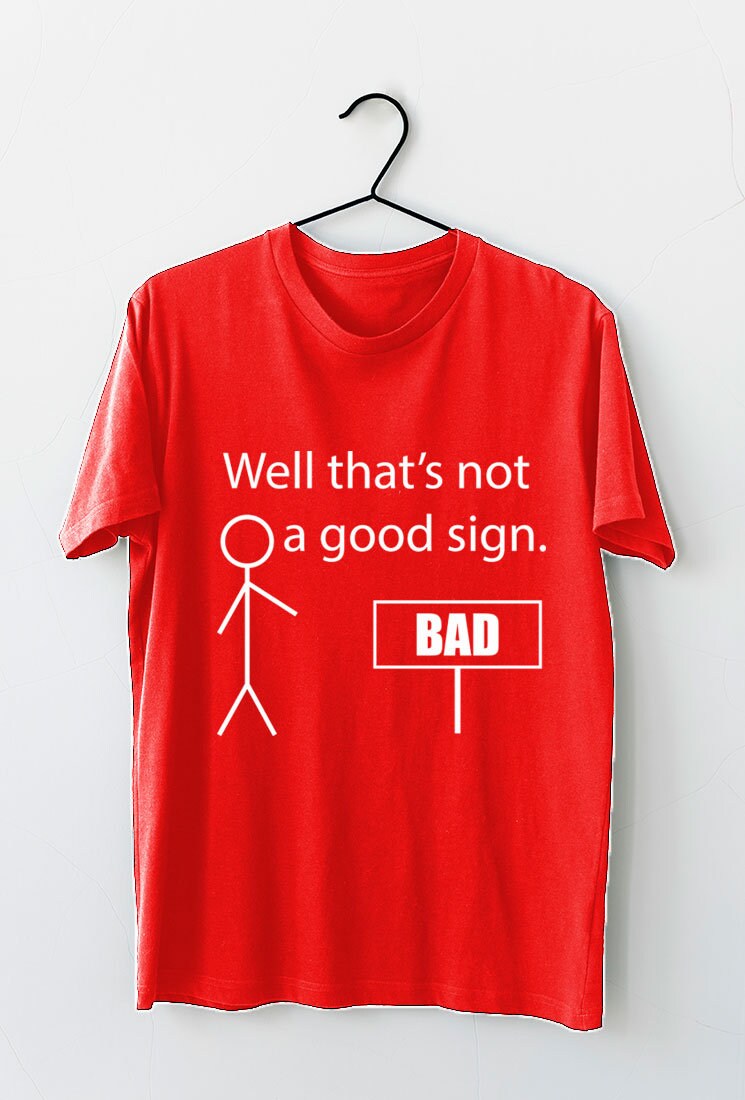 Funny Well That's Not A Good Sign Bad Sarcastic Classic - Etsy