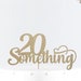 Glitter 20 Something Cake Topper • Birthday Party Decor • Number Cake ...