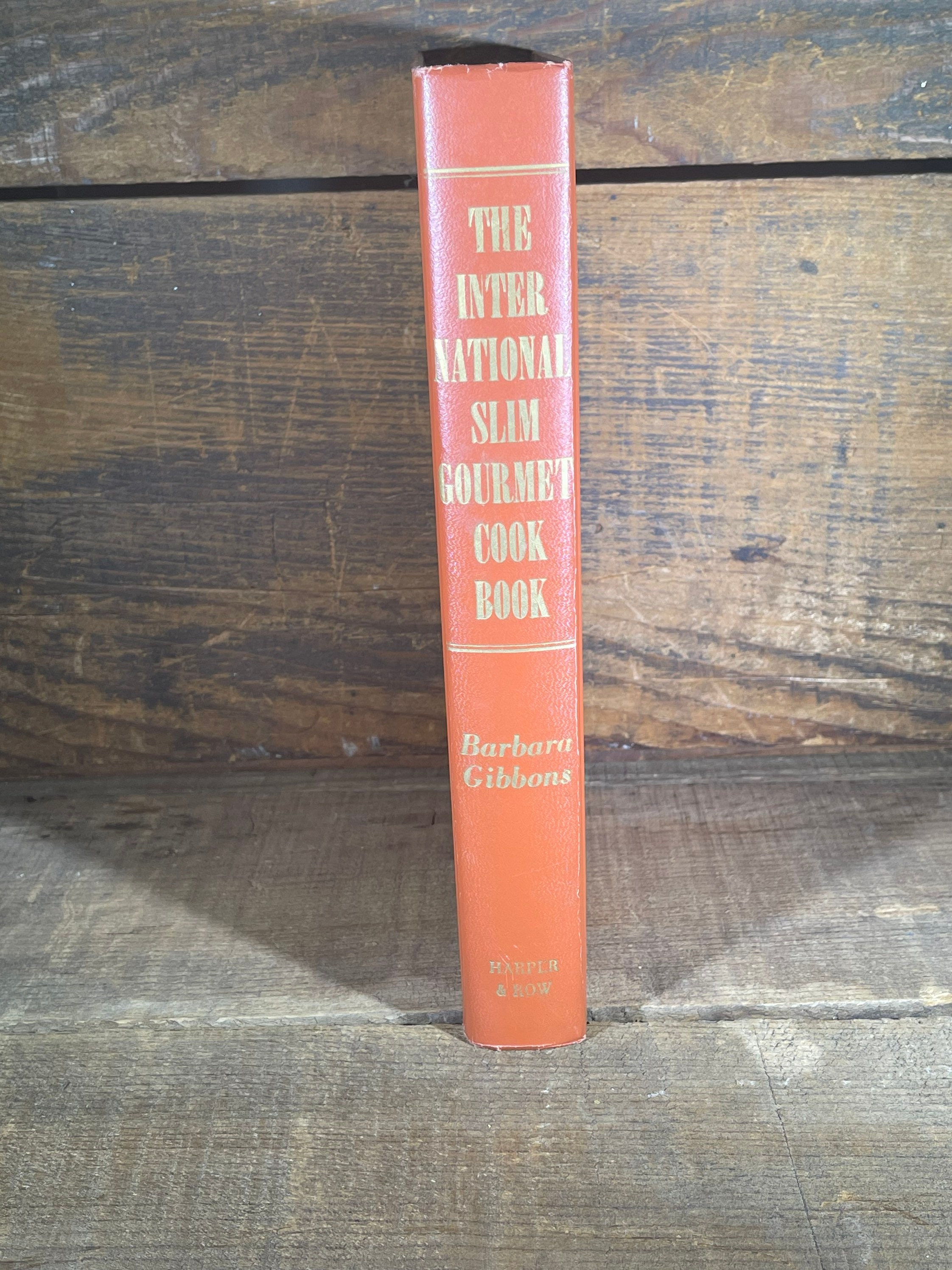The International Slim Gourmet Cook Book 1978 Barbara Gibbons Vintage ...