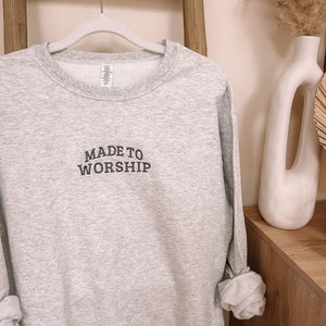 Embroidered Made to Worship Minimalistic Sweatshirt Christian ...