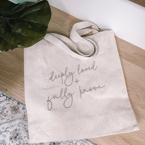 Embroidered Deeply Loved & Fully Known Tote Bag Embroidered Tote Bag ...