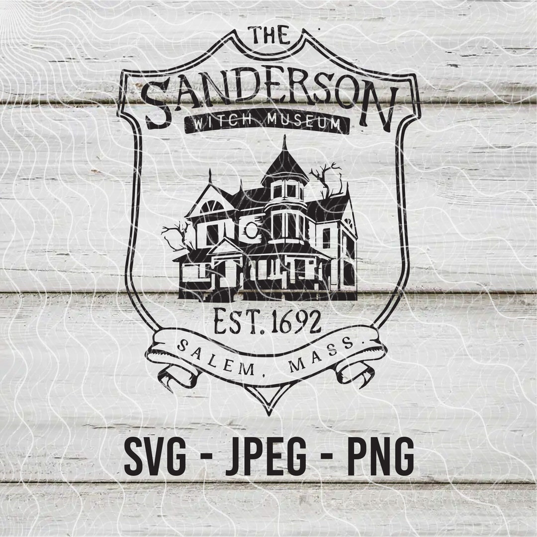 Sanderson Witch Museum SVG, Hocus Pocus, Sanderson Sisters, Halloween ...