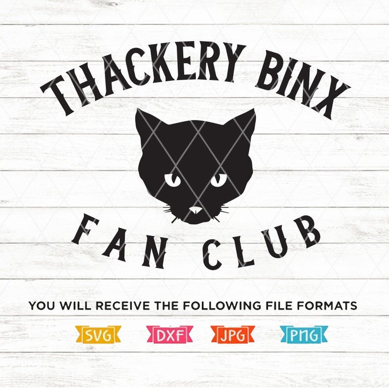 Thackery Binx Fan Club SVG, It's All Just a Bunch of Hocus Pocus, Hocus ...