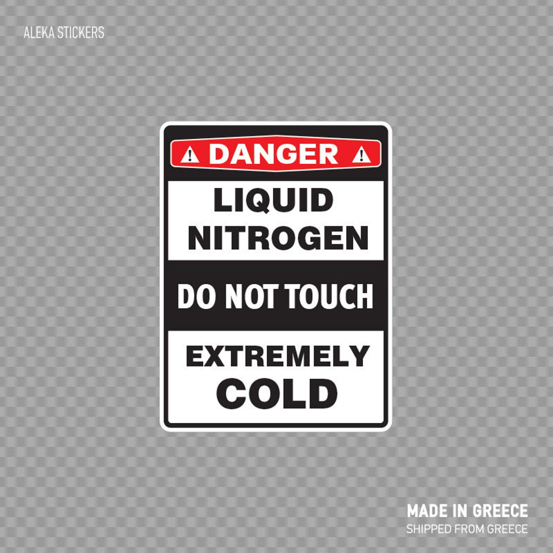 Decal Sticker Danger Liquid Nitrogen Do Not Touch Extremely Cold Safety ...