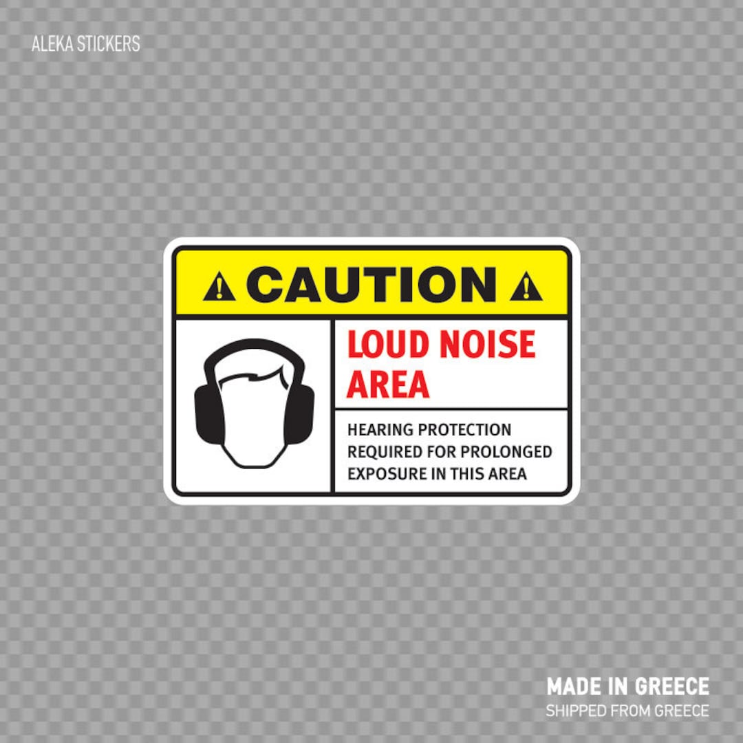 Decal Sticker Caution Loud Noise Area. Hearing Protection Required for ...