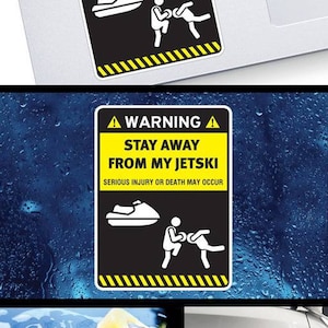 Decal Sticker Warning Sign Funny Stay Away From My Jetski Adventure Sea ...
