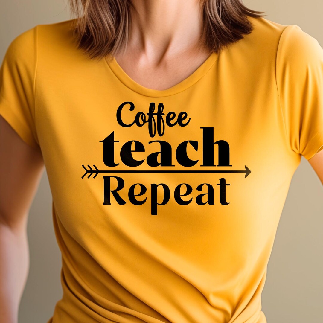Coffee Teach Repeat Svg Cut Files, Teacher Gifts, Teacher Quotes, Gift ...