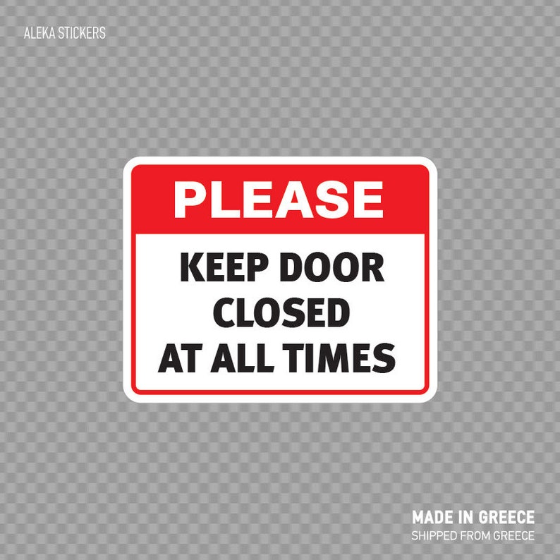Decal Sticker Please Keep Door Closed at All Times Security Safety Sign ...