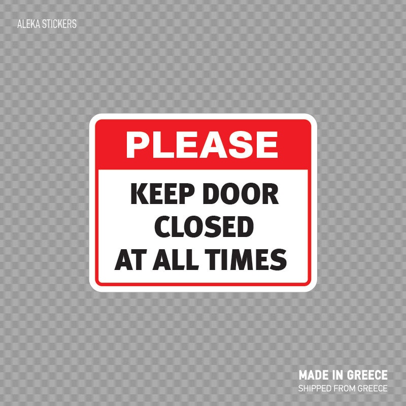 Decal Sticker Please Keep Door Closed at All Times Security Safety Sign ...